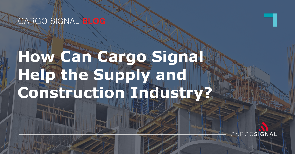 How Can Cargo Signal Improve the Supply and Construction Industry?