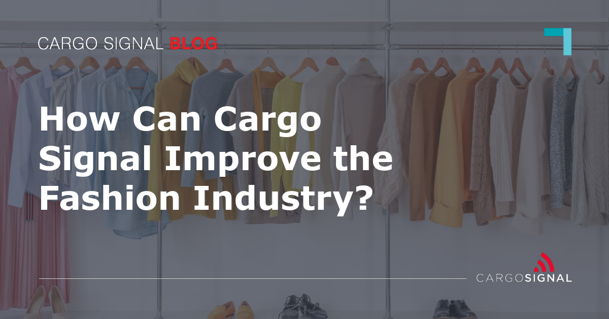 How Can Cargo Signal Improve the Fashion Industry?